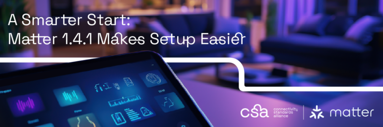 A Smarter Start: Matter 1.4.1 Makes Setup Easier - CSA-IOT