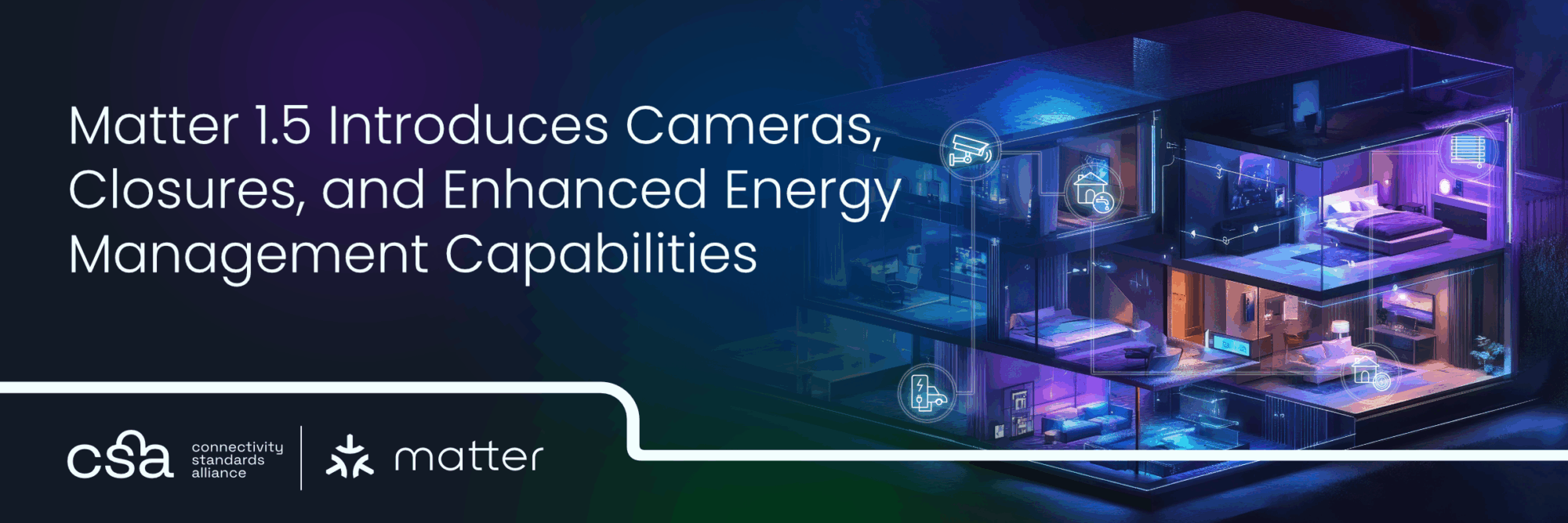 Matter 1.5 Introduces Cameras, Closures, and Enhanced Energy Management Capabilities - CSA-IOT